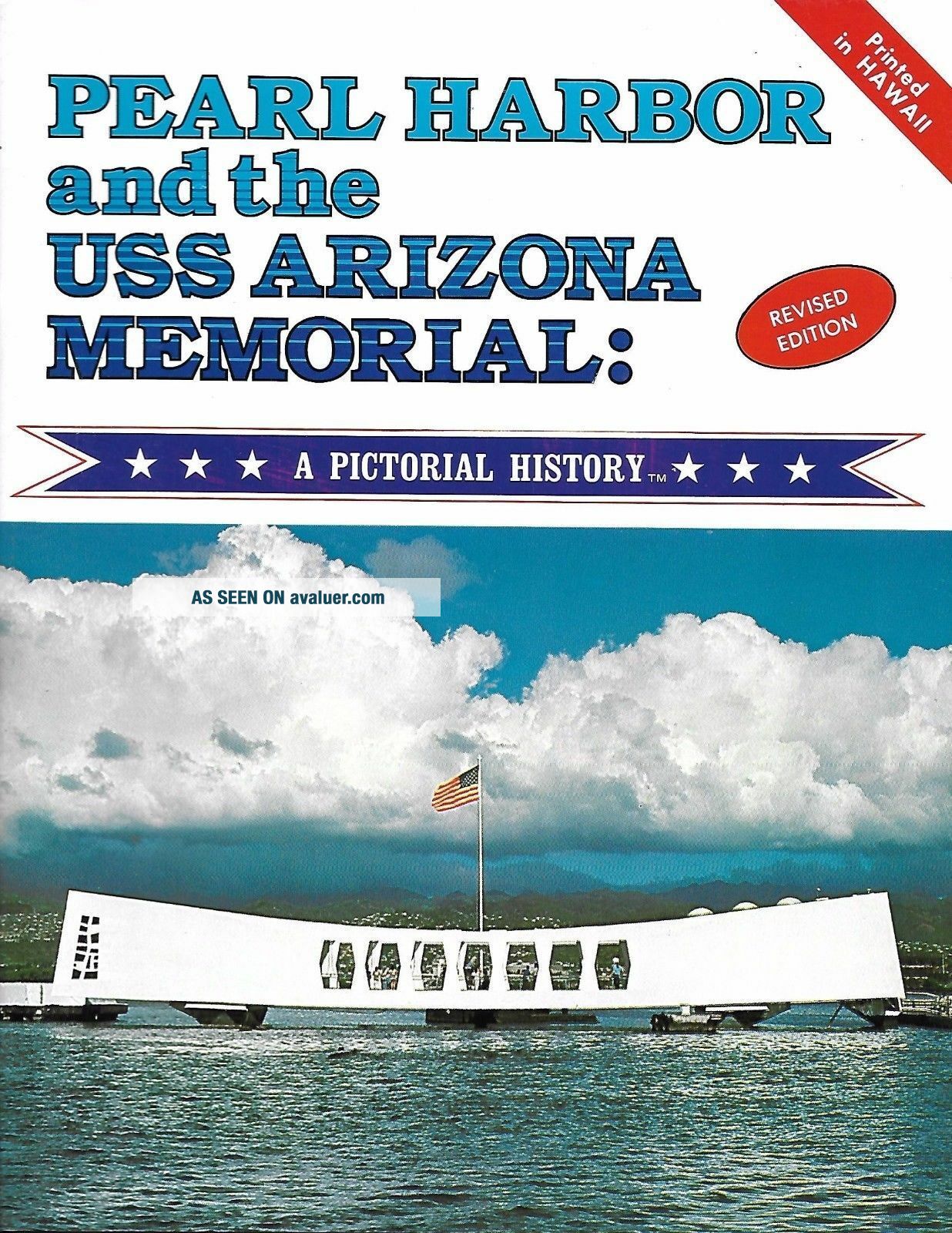 PEARL HARBOR And The USS ARIZONA A PICTORIAL HISTORY - REVISED EDITION ...