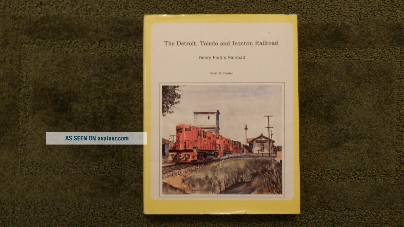 THE DETROIT, TOLEDO AND IRONTON RAILROAD HENRY FORD ' S RAILROAD BY ...